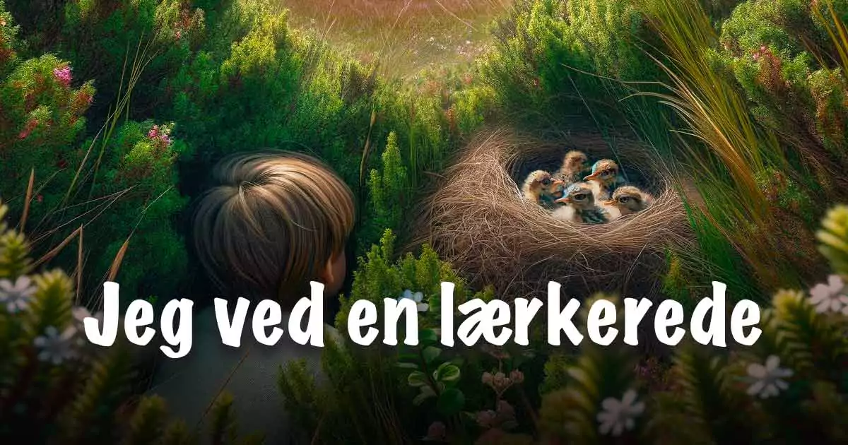 Jeg ved en lærkerede: En tidløs dansk sangskat